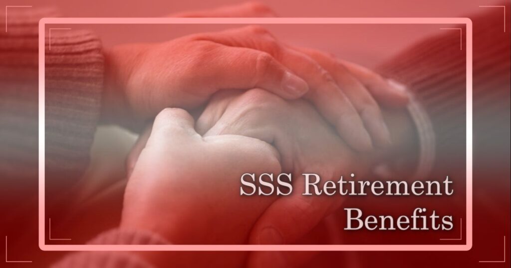 SSS Retirement Benefits for Retiring Filipinos - Assistance.PH