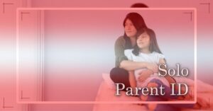 What is a Solo Parent ID and How to Get One? - Assistance.PH