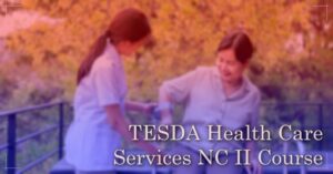 How to Enroll in the TESDA Health Care Services NC II Course ...