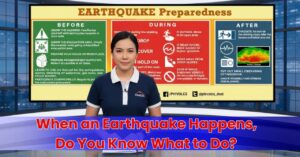 When an Earthquake Happens, Do You Know What to Do?